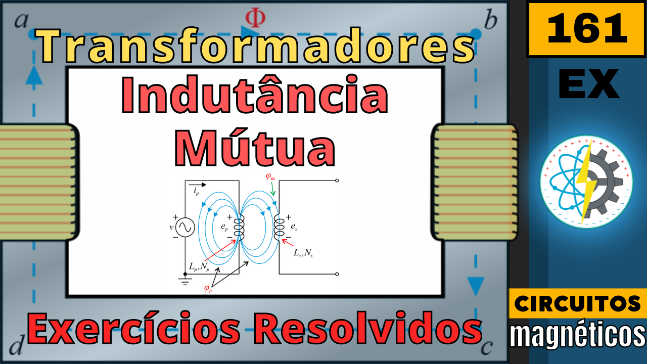 Transformadores – Indutância mútua | Exercícios Resolvidos – Ciência ...