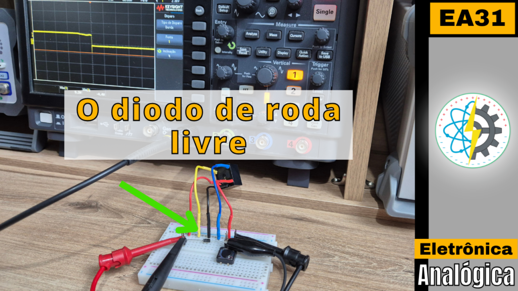 Aula EA31 – Circuitos com diodos – O diodo de roda livre – Ciência Elétrica
